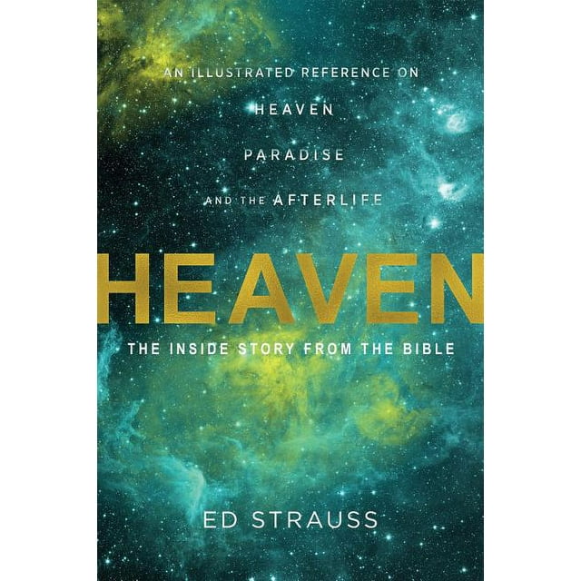 Illustrated Bible Handbook Series: Heaven : The Inside Story from the ...