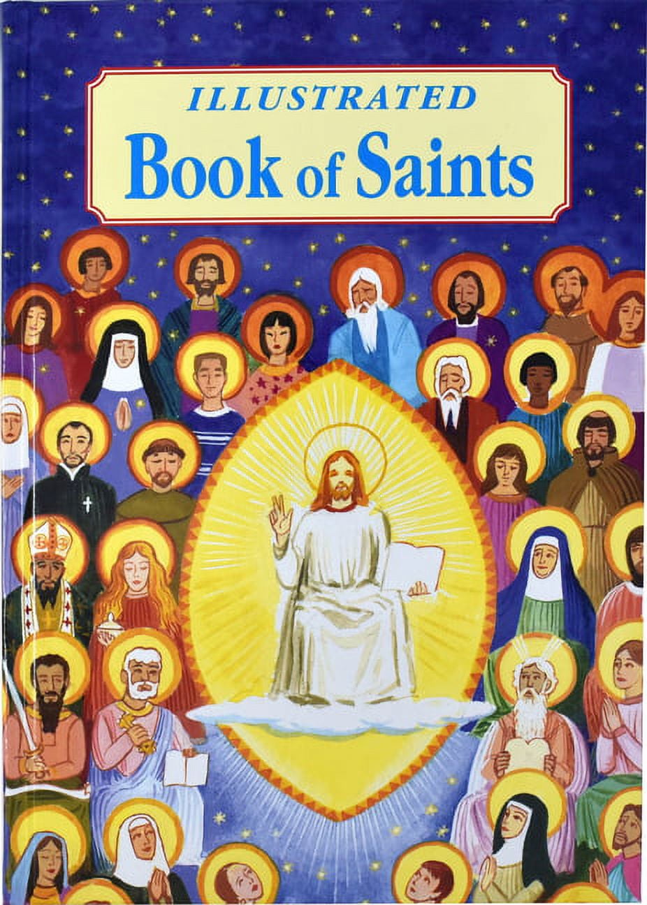 Illustrated Book of Saints : Inspiring Lives in Word and Picture ...