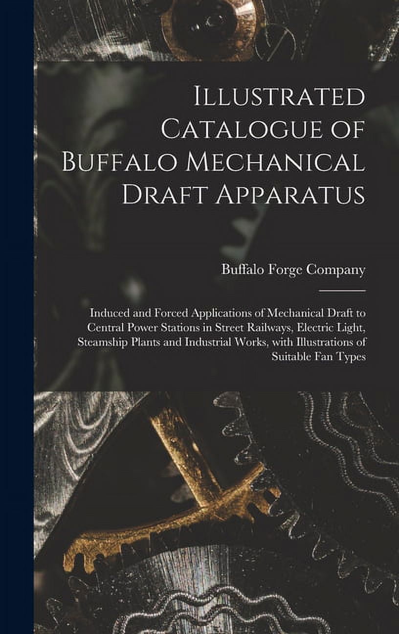 Illustrated Catalogue of Buffalo Mechanical Draft Apparatus: Induced ...
