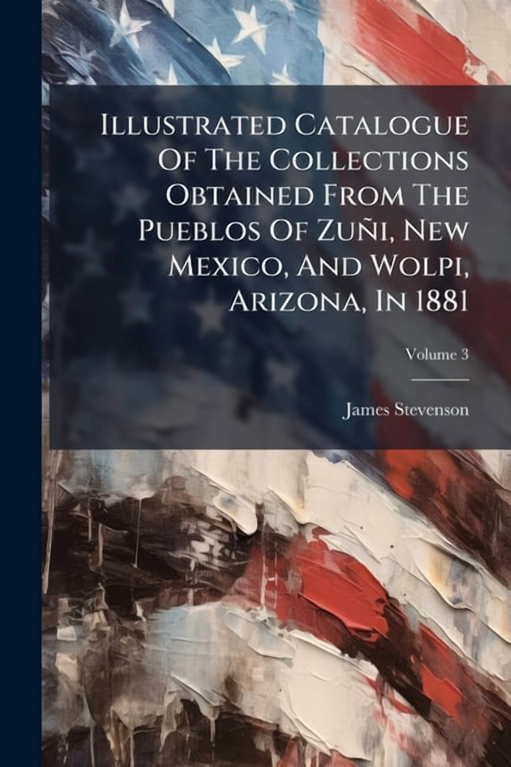 Illustrated Catalogue Of The Collections Obtained From The Pueblos Of ...