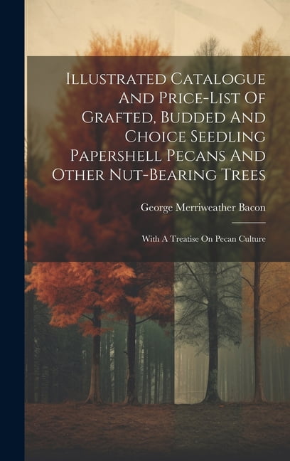 Illustrated Catalogue And Price-list Of Grafted, Budded And Choice ...