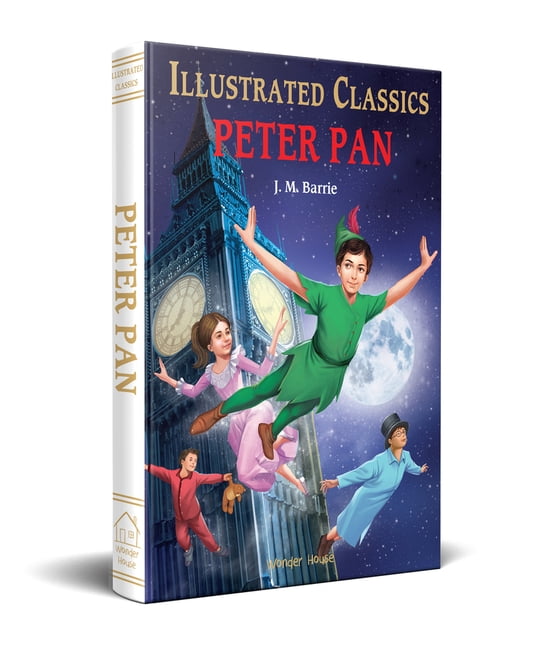 Illustrated Classics Peter Pan for Kids, (Hardcover) - Walmart.com
