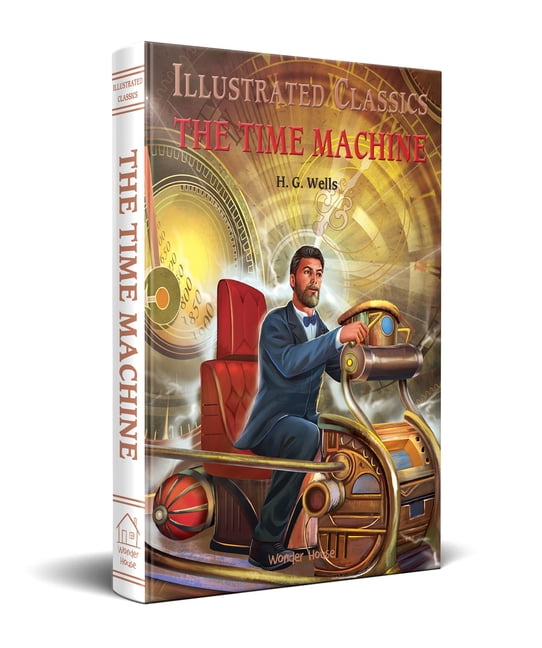 Illustrated Classics: The Time Machine (Hardcover) - Walmart.com