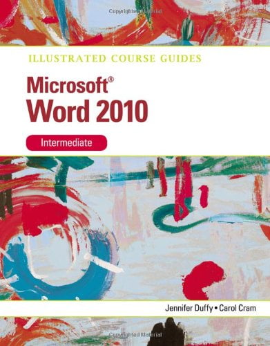 Illustrated Course Guide: Microsoft Word 2010 Intermediate (Illustrated ...