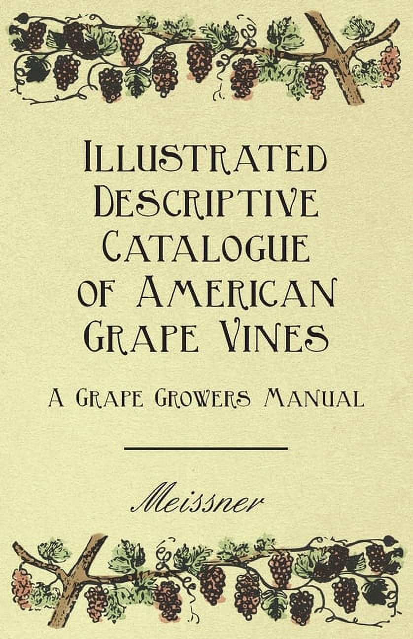 Illustrated Descriptive Catalogue of American Grape Vines - A Grape ...