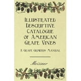 Illustrated Descriptive Catalogue of American Grape Vines - A Grape ...
