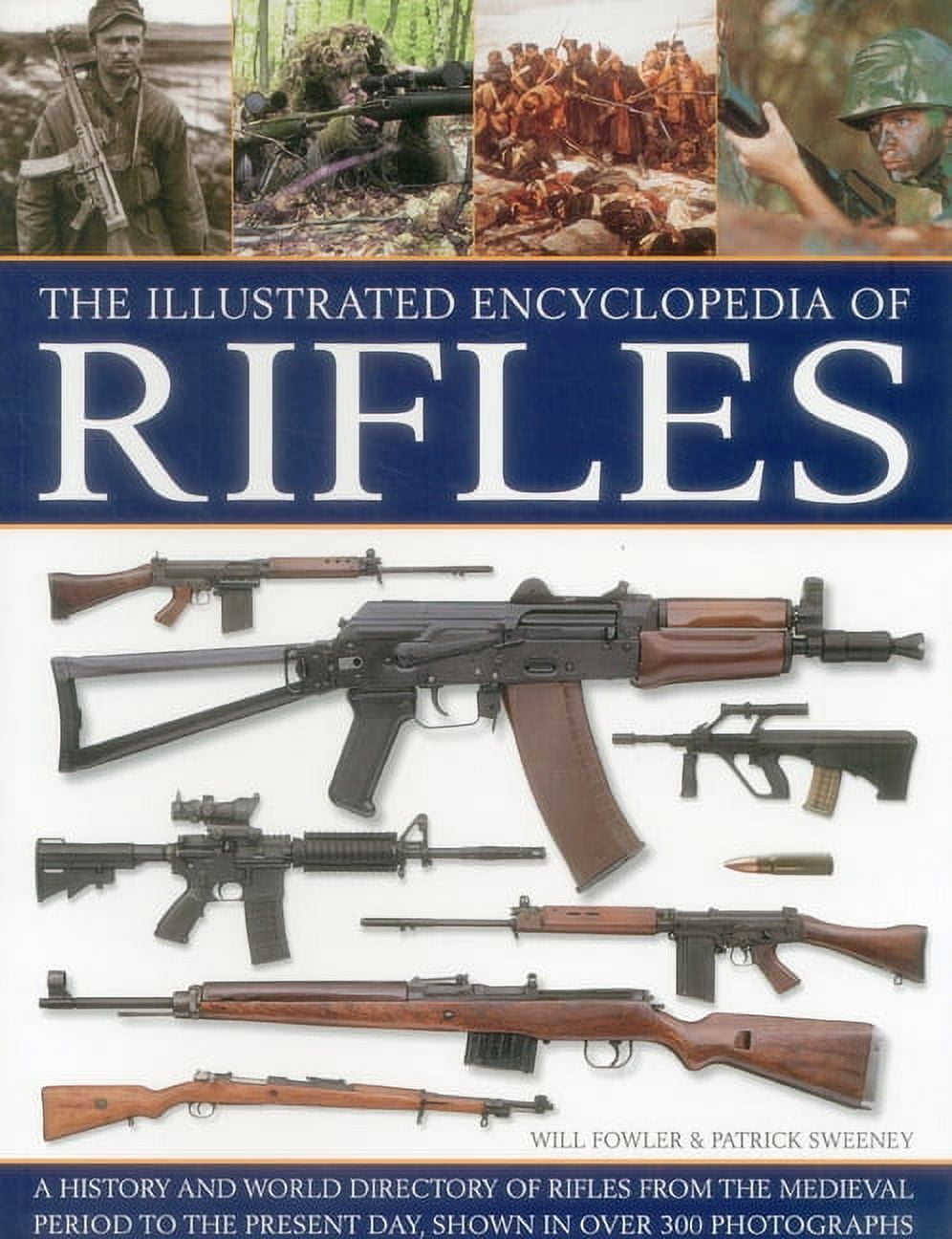The Illustrated Encyclopedia of Rifles : A History And A-Z Directory Of ...