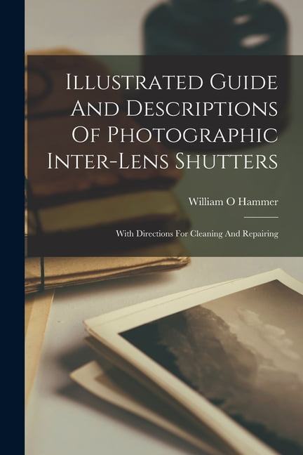 Illustrated Guide And Descriptions Of Photographic Inter-lens Shutters ...