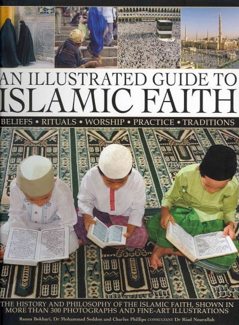 An Illustrated Guide to Islamic Faith : An authoritative account of the ...