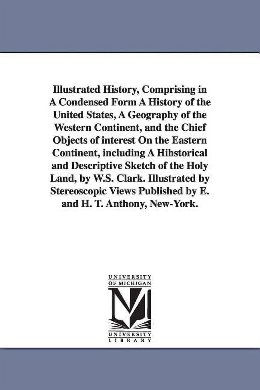 Illustrated History, Comprising in A Condensed Form A History of the ...