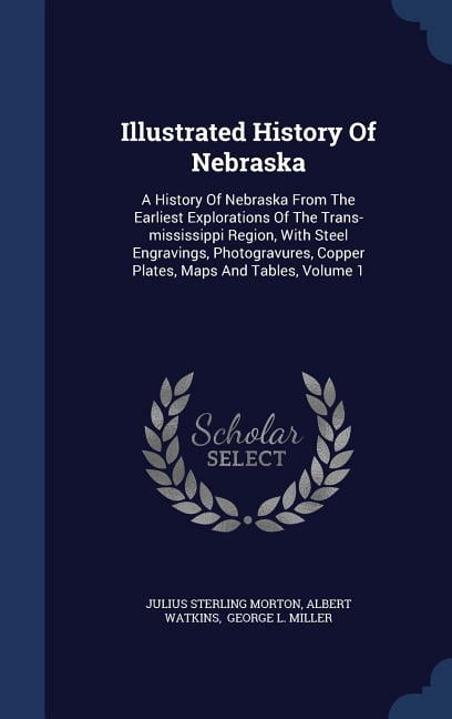 Illustrated History Of Nebraska : A History Of Nebraska From The ...