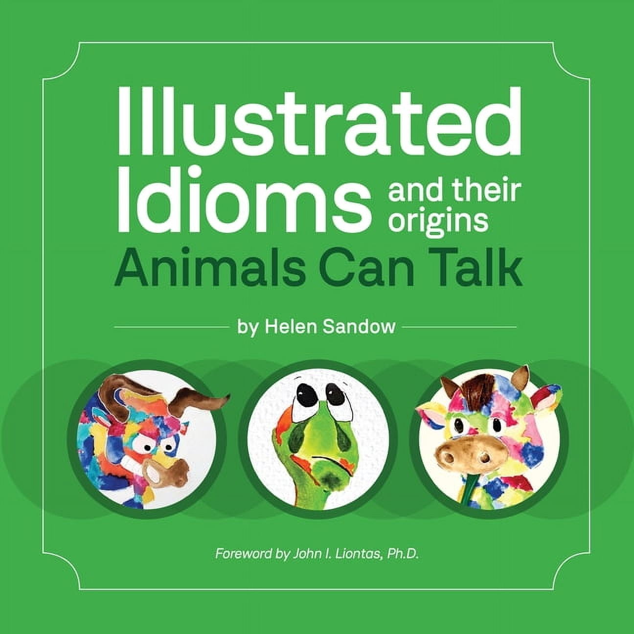 Illustrated Idioms and Their Origins: Animals Can Talk, (Hardcover ...