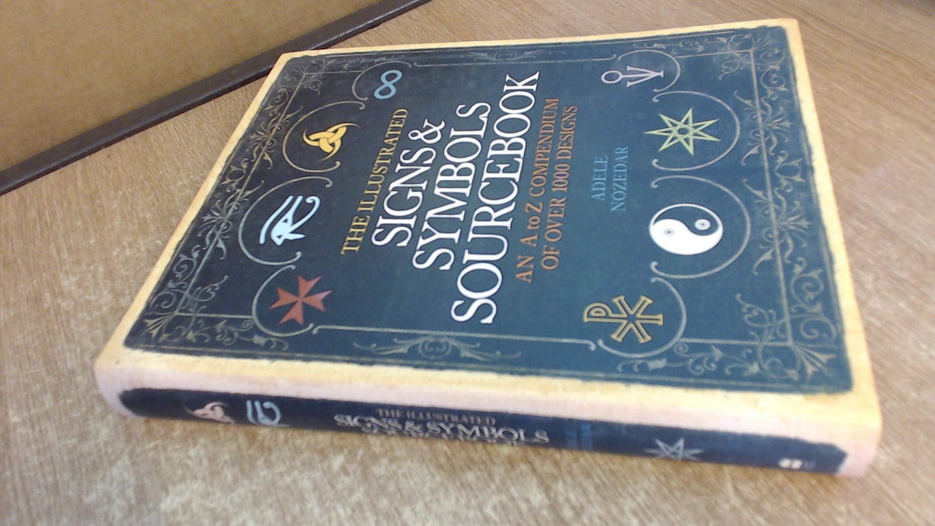 Illustrated Signs and Symbols Sourcebook An a to Z Compendium of over ...