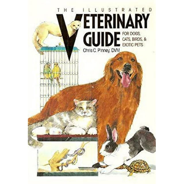 Pre-Owned Illustrated Veterinary Guide for Dogs, Cats, Birds and Exotic ...