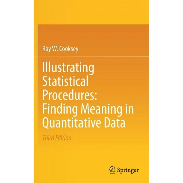Illustrating Statistical Procedures: Finding Meaning in Quantitative ...