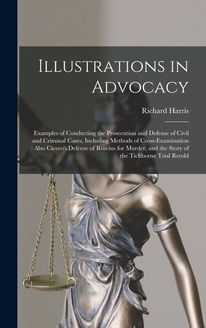 Illustrations in Advocacy: Examples of Conducting the Prosecution and ...