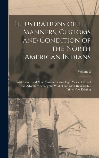 Illustrations of the Manners, Customs and Condition of the North ...