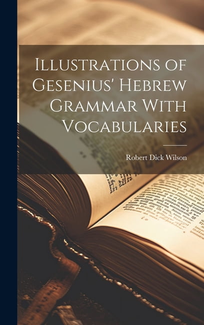 Illustrations of Gesenius' Hebrew Grammar With Vocabularies (Hardcover ...