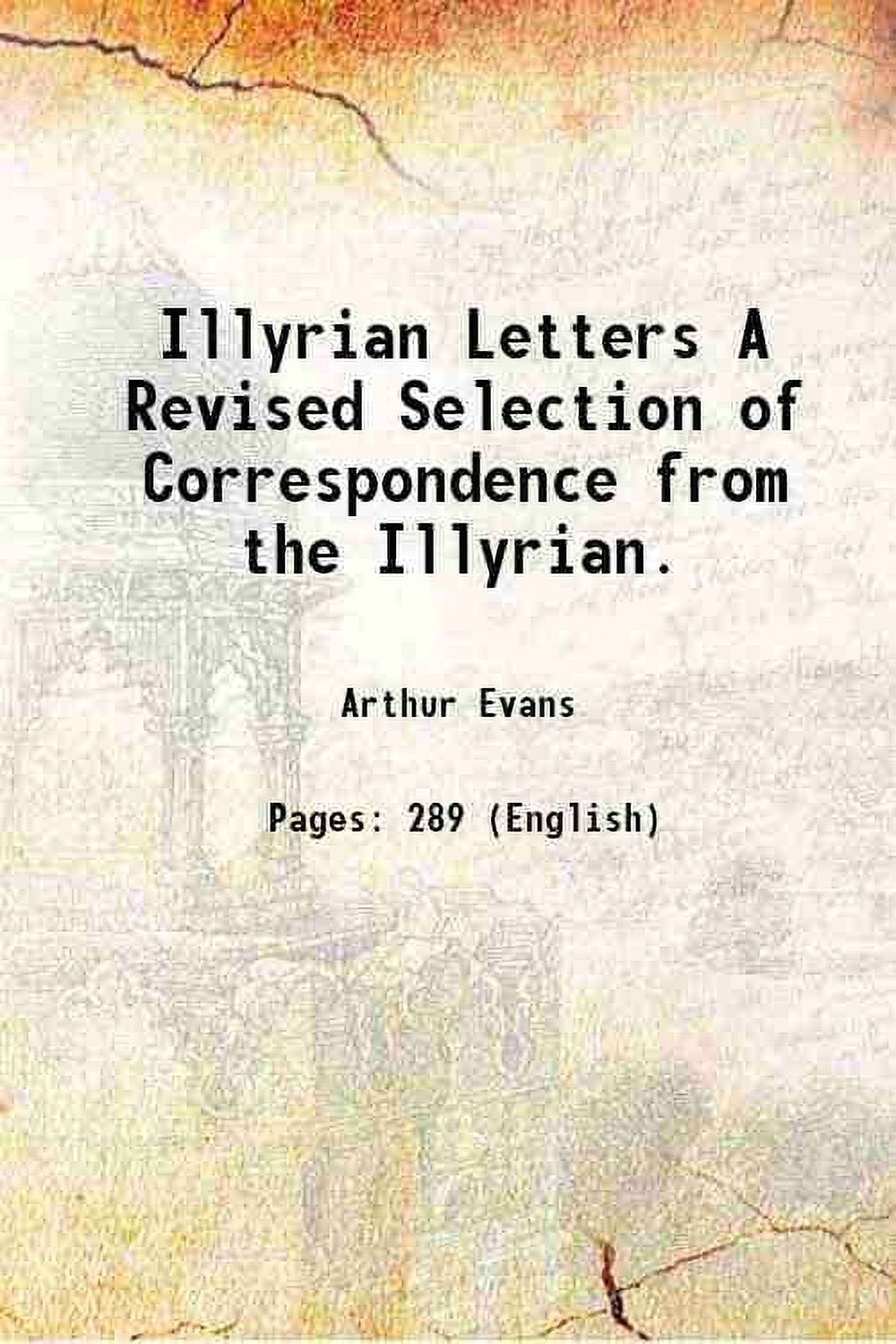 Illyrian Letters A Revised Selection of Correspondence from the ...