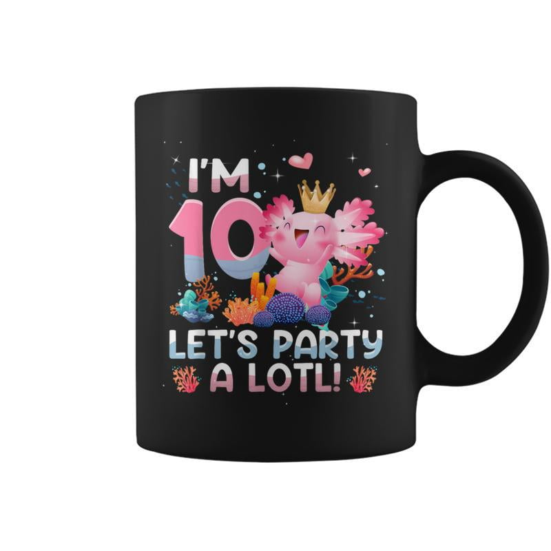 Im 10 Year Old Axolotl Party Axolotl 10Th Birthday Coffee Mugs ...