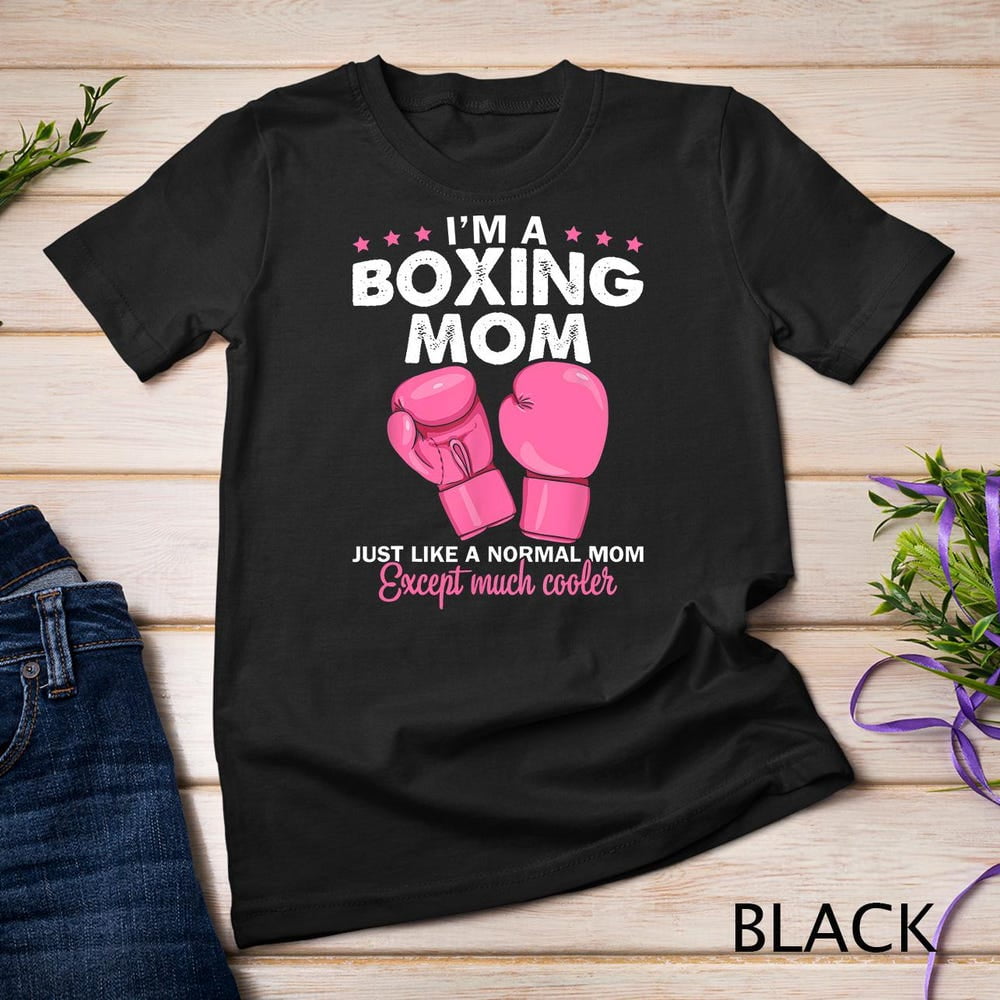 Im A Boxing Mom Funny Boxers Mom Mothers Day Fighter Parent Unisex T ...