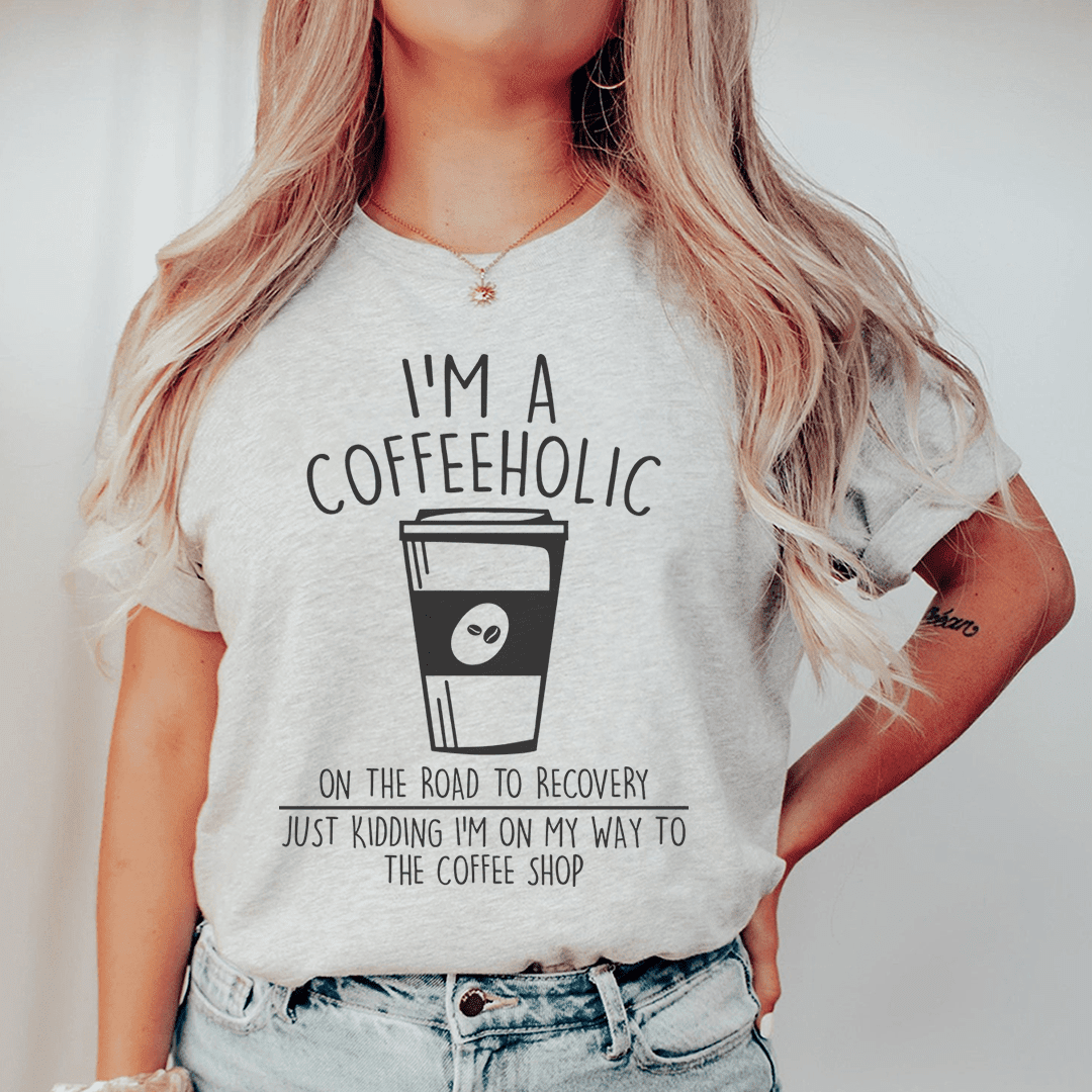 Im A Coffeeholic On The Road To Recovery Just ding Tee Peachy Sunday T ...