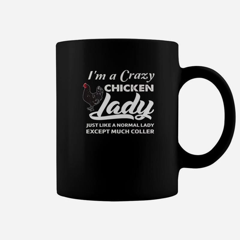 Im A Crazy Chicken Lady Normal Lady Farm Lover Gift Coffee M - Walmart.com