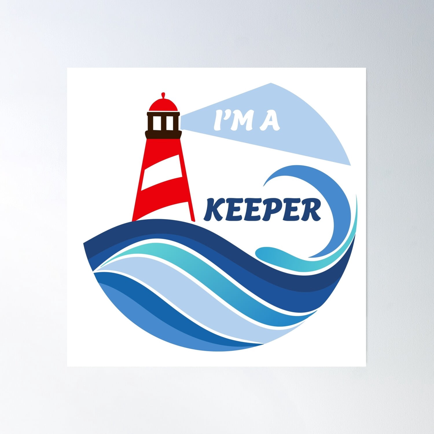 Im A Keeper Lighthouse Design Poster Wall Art, Modern Wall Decor, 24x24 ...