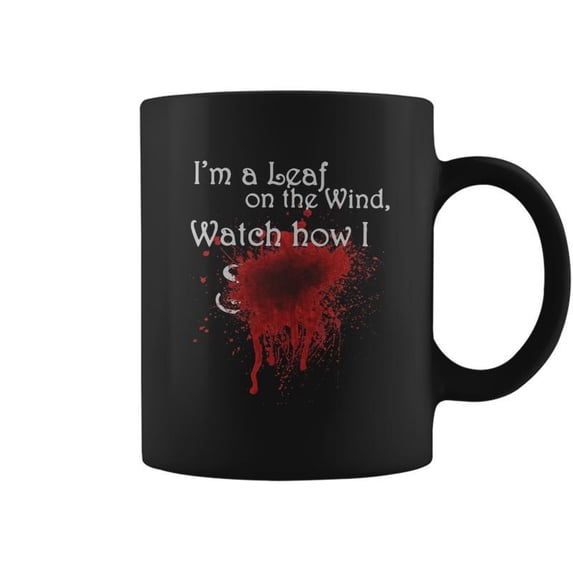 Im A Leaf On The Wind Watch How I Soar Coffee Mug - Walmart.com