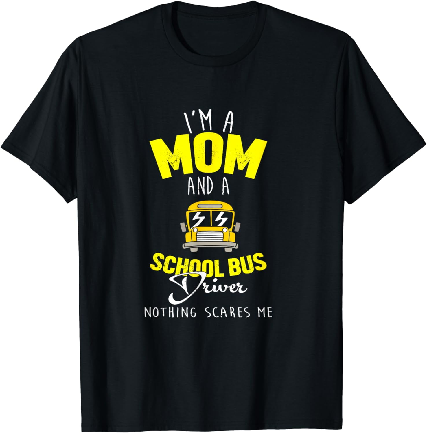 Im A Mom And A School Bus Driver Funny Bus Driver For Women T-Shirt ...