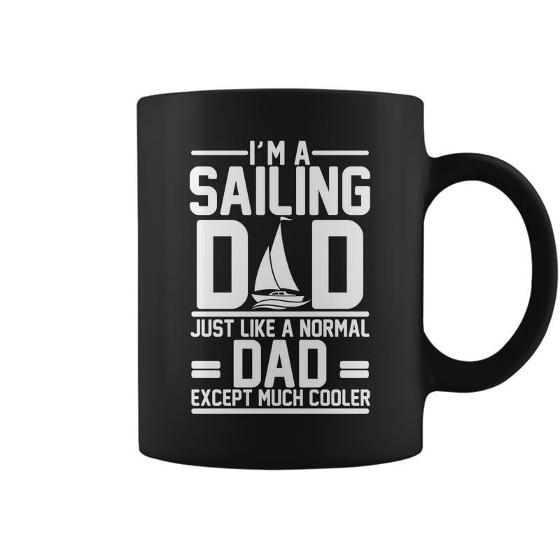 Im A Sailing Dad Like A Normal Dad But Much Cooler TShirt G - Walmart.com