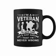 Im A Veteran To Save Time Im Never Wrong Veterans Day Coffee Mugs ...