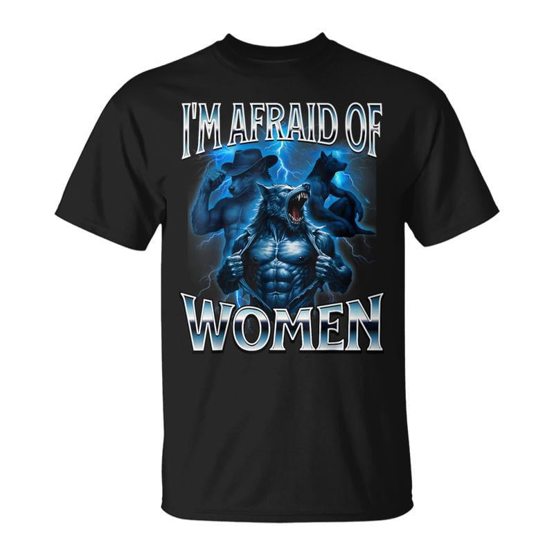 Im Afraid Of Werewolf Alpha Wolf Meme Cringe Scared TShirt - Walmart.com