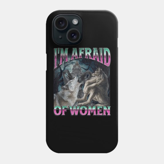 Im Afraid Of Women Funny Werewolf Meme Compatible Phone Case for iPhone ...