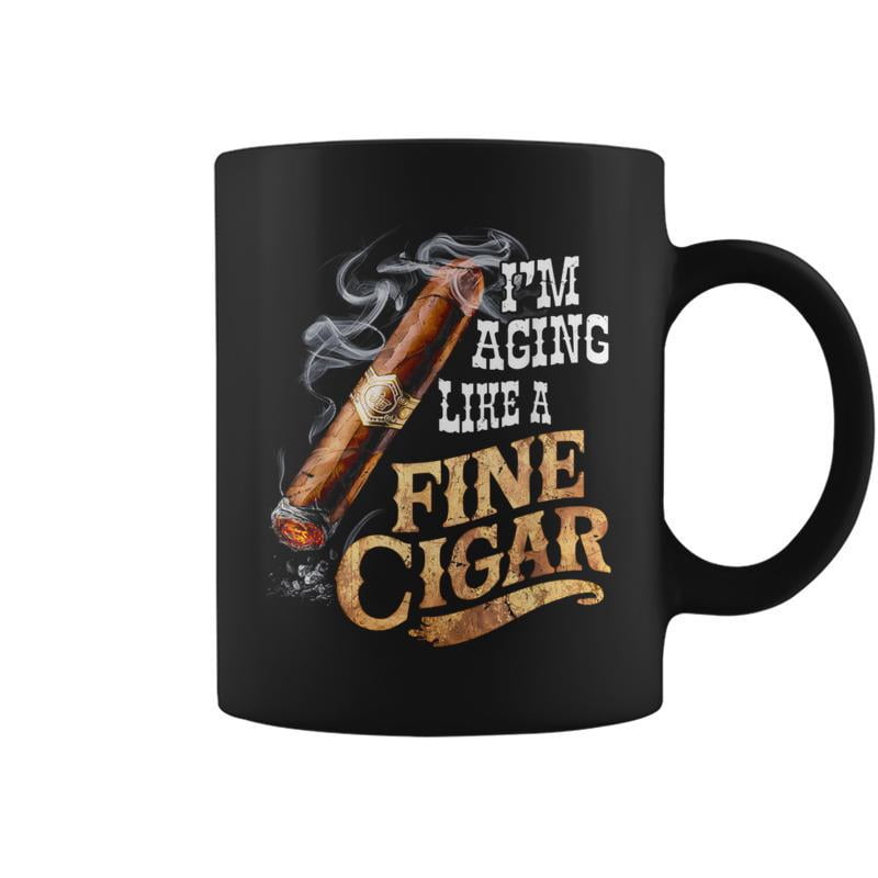 Im Aging Like A Fine Cigar Fathers Day Dad Idea Adult Coffe - Walmart.com