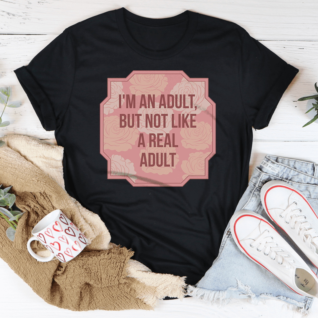 Im An Adult But Not Like A Real Adult Tee Athletic Heather S Peachy ...