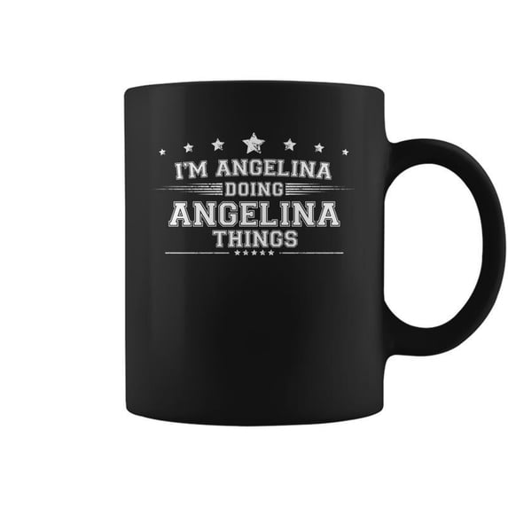 Im Angelina Doing Angelina Things Coffee Mug - Walmart.com