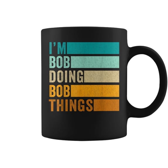 Im Bob Doing Bob Things First Name Coffee Mugs - Walmart.com