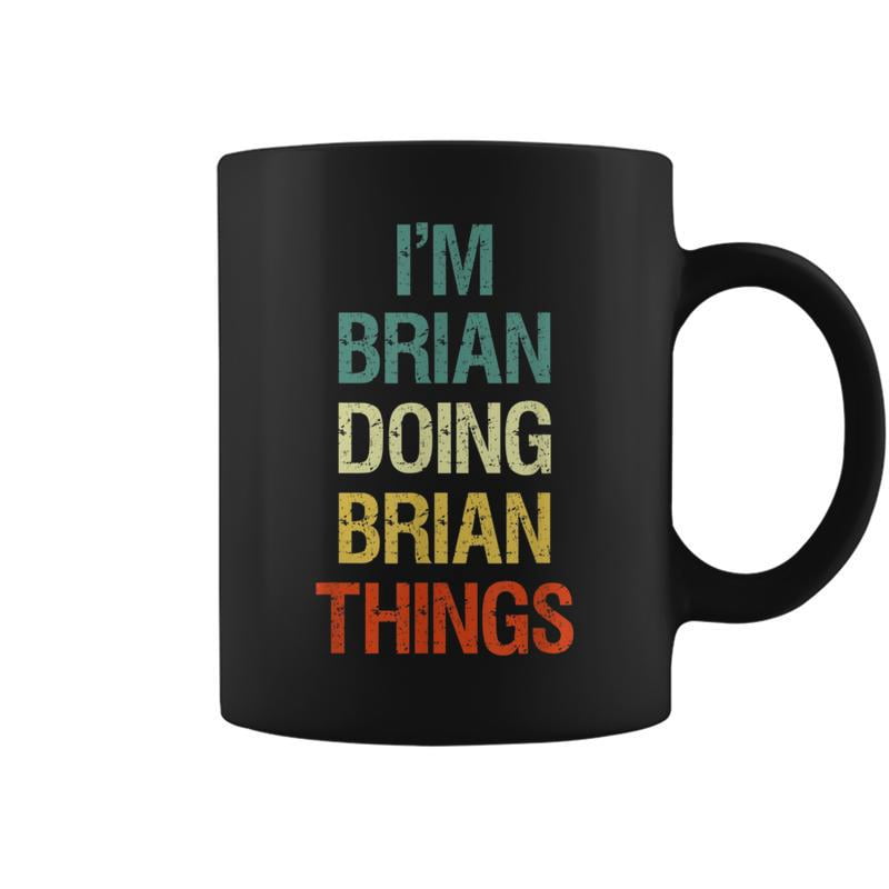 Im Brian Doing Brian Things Personalized Name Coffee Mugs - Walmart.com