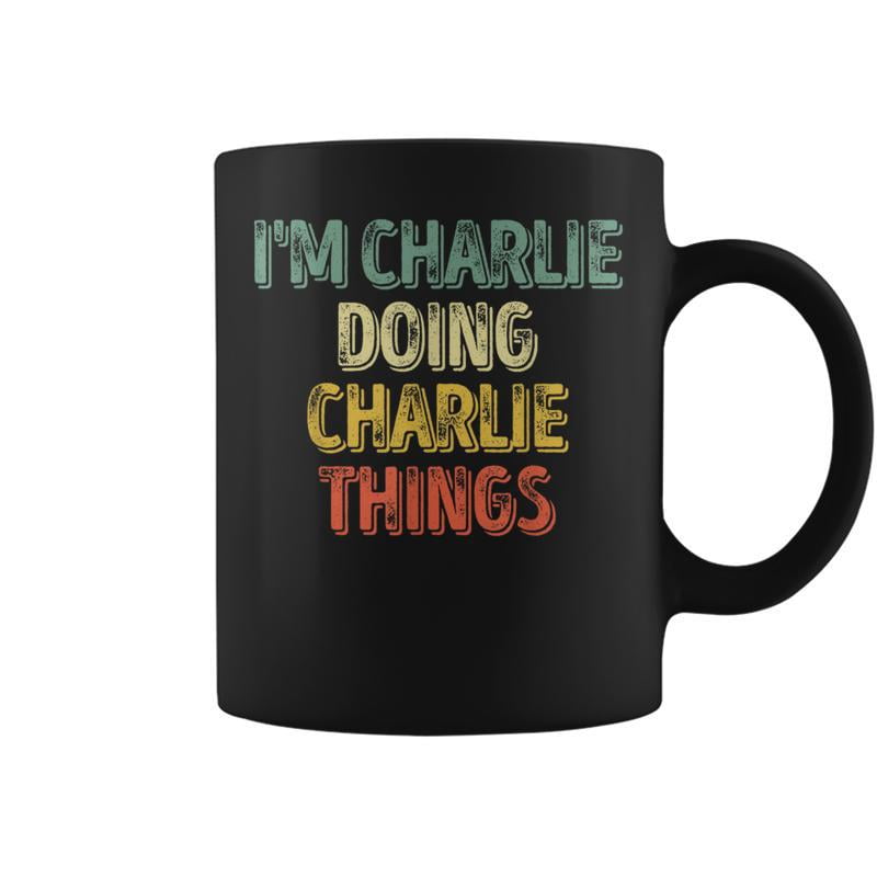Im Charlie Doing Charlie Things Personalized Name Coffee Mugs - Walmart.com