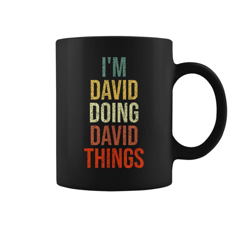 Im David Doing David Things Personalized First Name Coffee Mugs ...