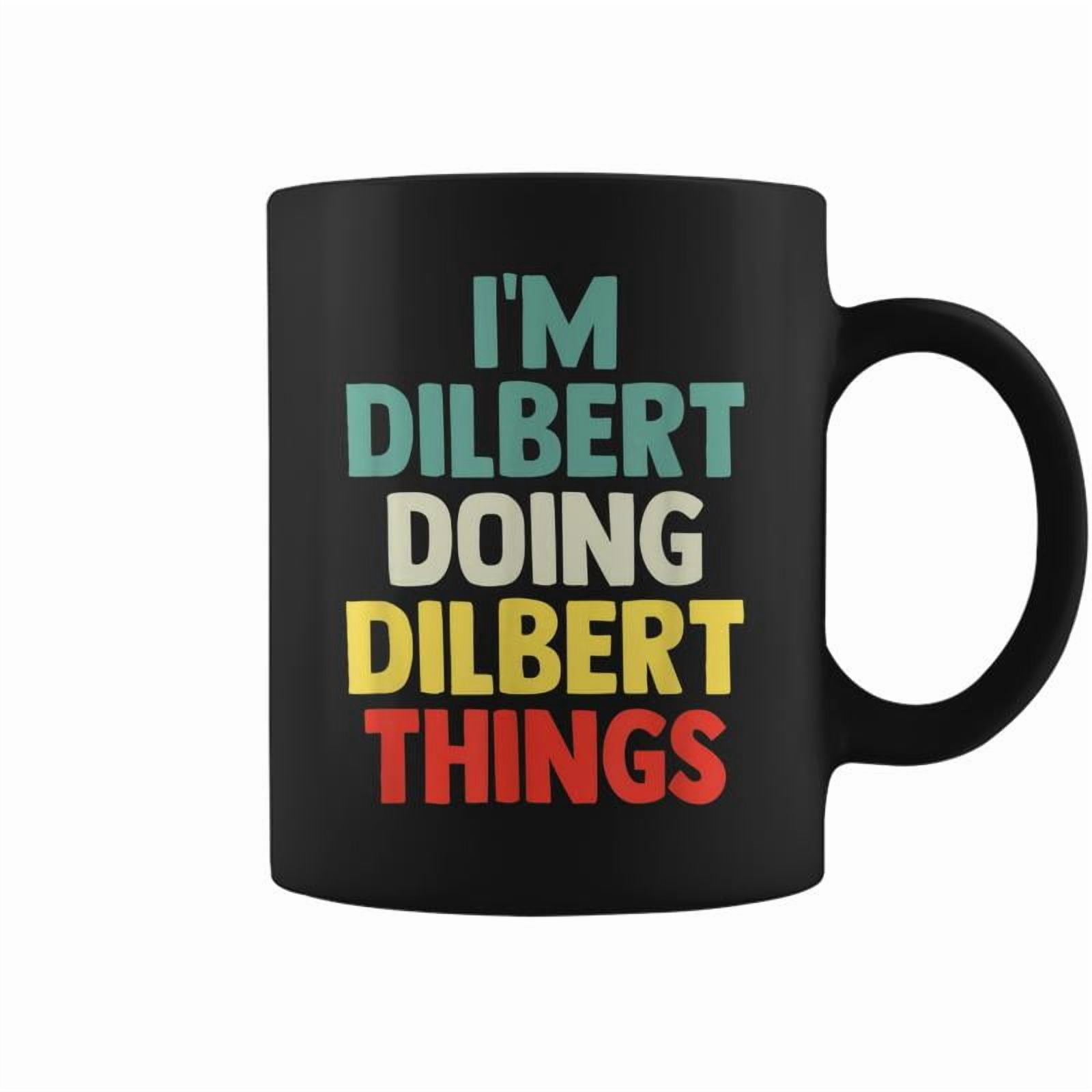 Im Dilbert Doing Dilbert Things Personalized Name Gi Coffee Mugs ...