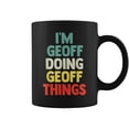 Im Geoff Doing Geoff Things Personalized Name Coffee Mugs - Walmart.com