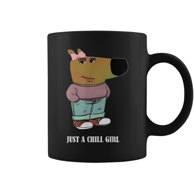 Im Just A Chill Girl Meme Coffee Mugs - Walmart.com
