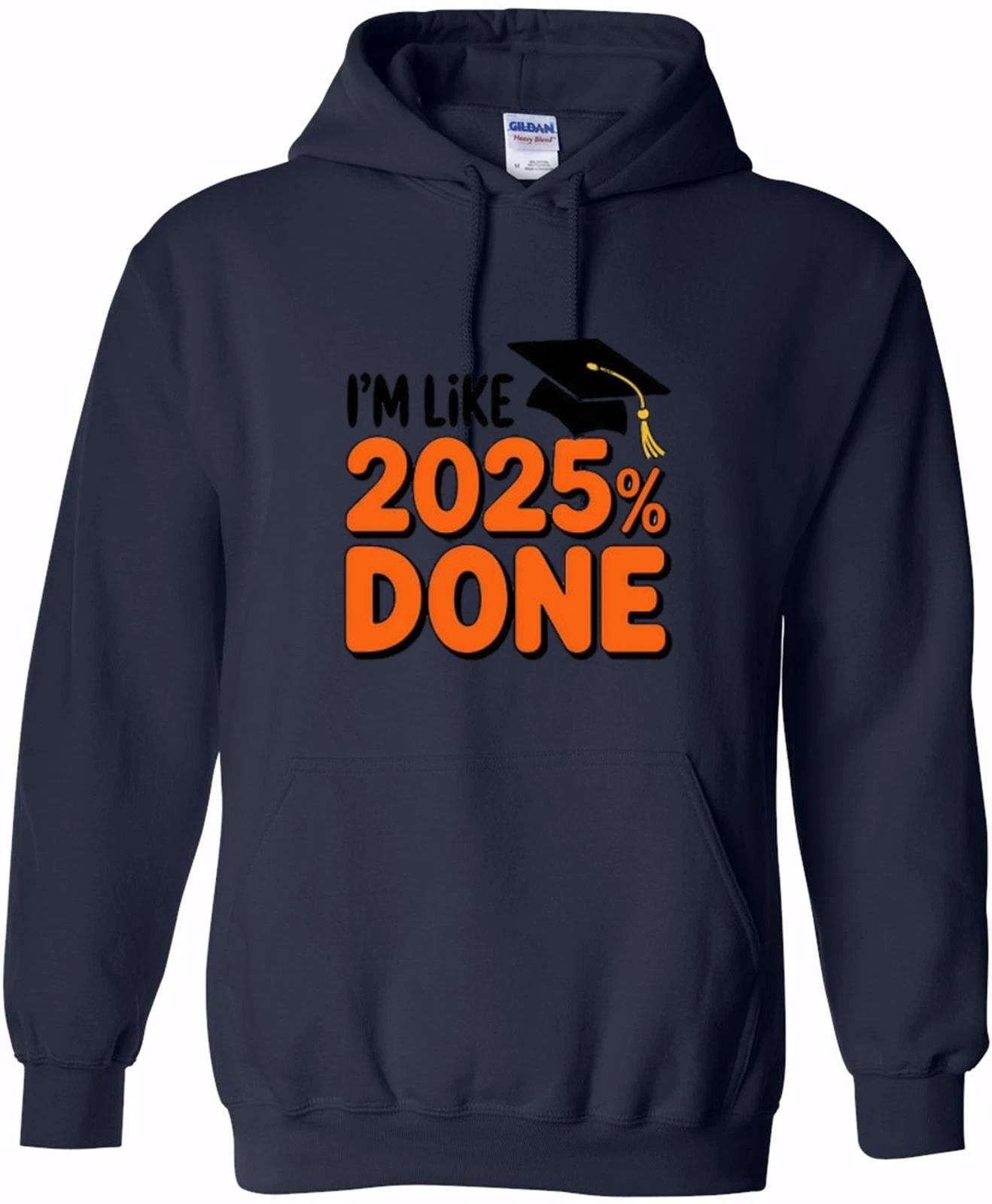Im Like 2025 Done Class Of 2025 Graduation Senior Year Graphic Hoodie ...