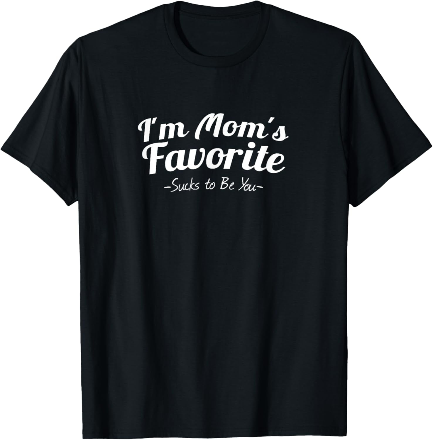 Im Moms Favorite Sibling Rivalry Shirts - Walmart.com