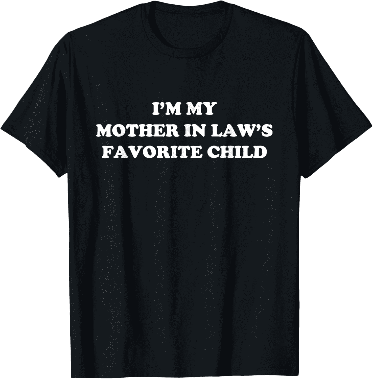 Im My Mother In Laws Favorite Child Shirt for Men, Funny Casual T-Shirt ...