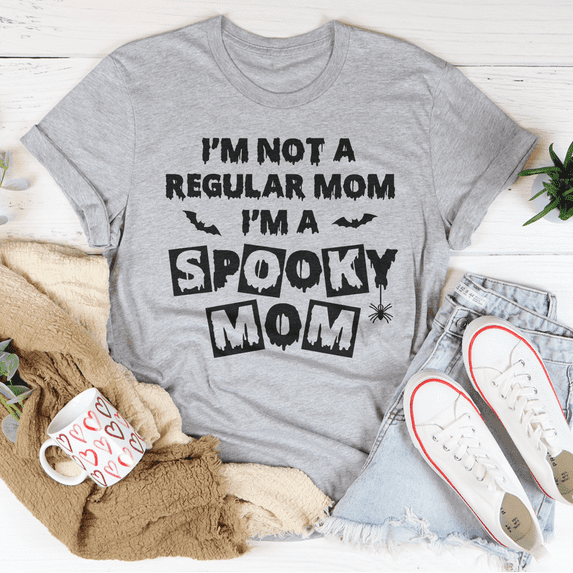 Im Not A Regular Mom Im A Spooky Mom Tee Burnt Orange S Peachy Sunday T ...