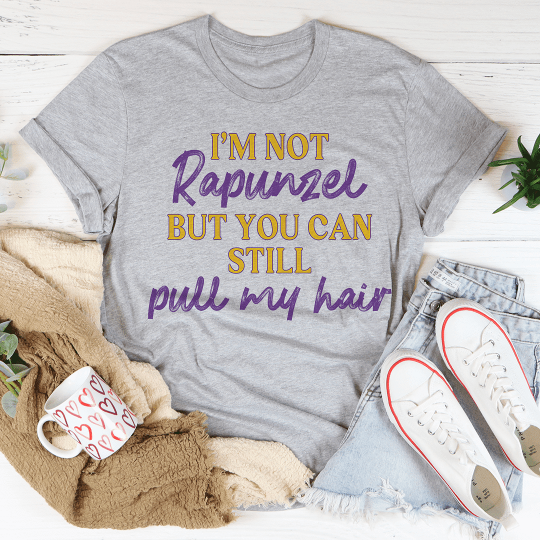 Im Not Rapunzel But You Can Still Pull My Hair Tee Heather Prism Peach ...
