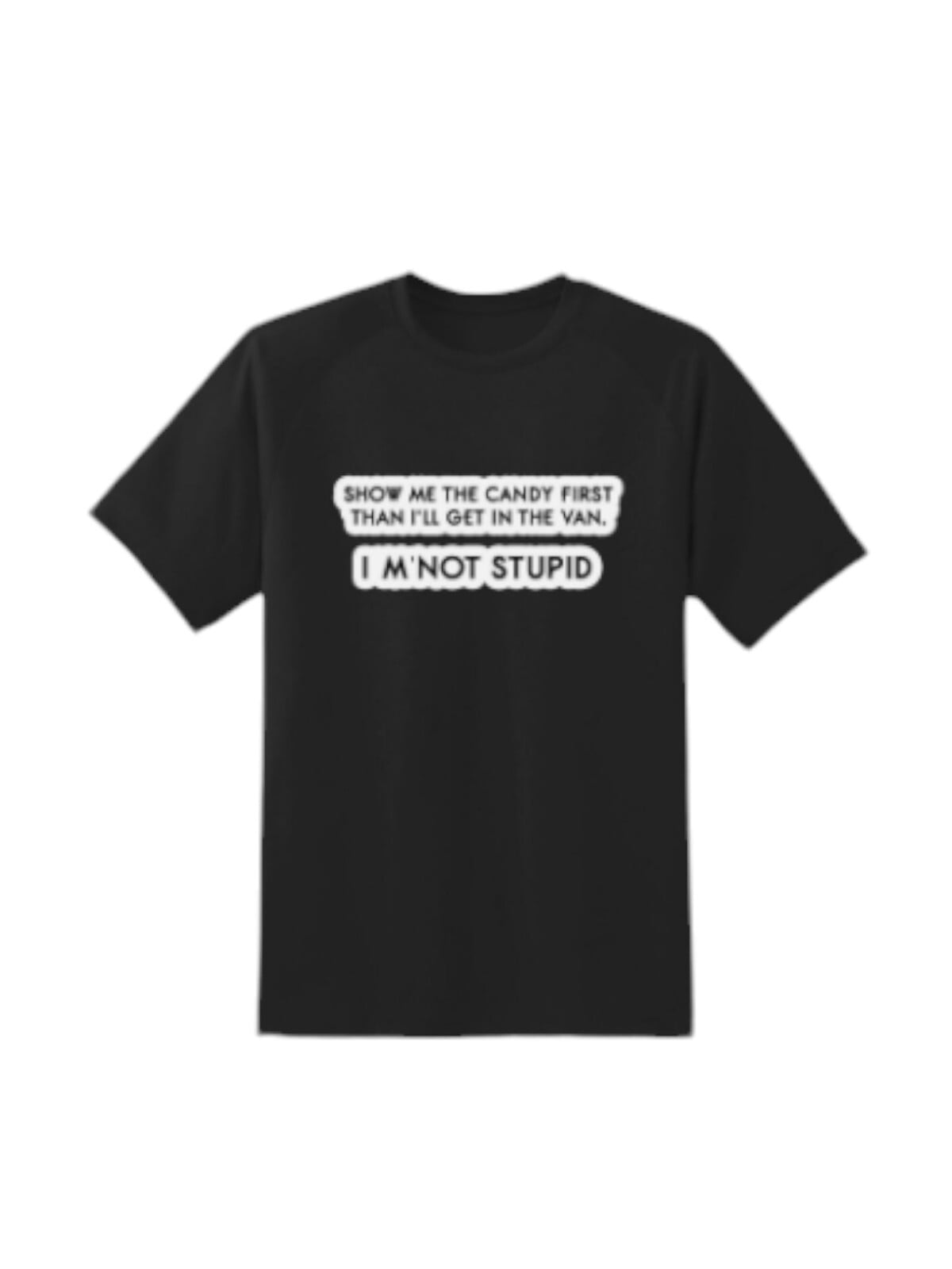 Im Not Stupid Candy Van Mens T-shirt Funny Meme Joke Slang Meme Funny ...